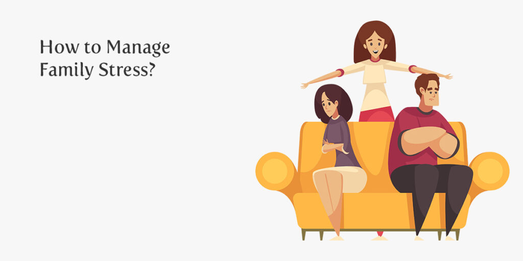 How to Manage Family Stress | Global Swasthyam